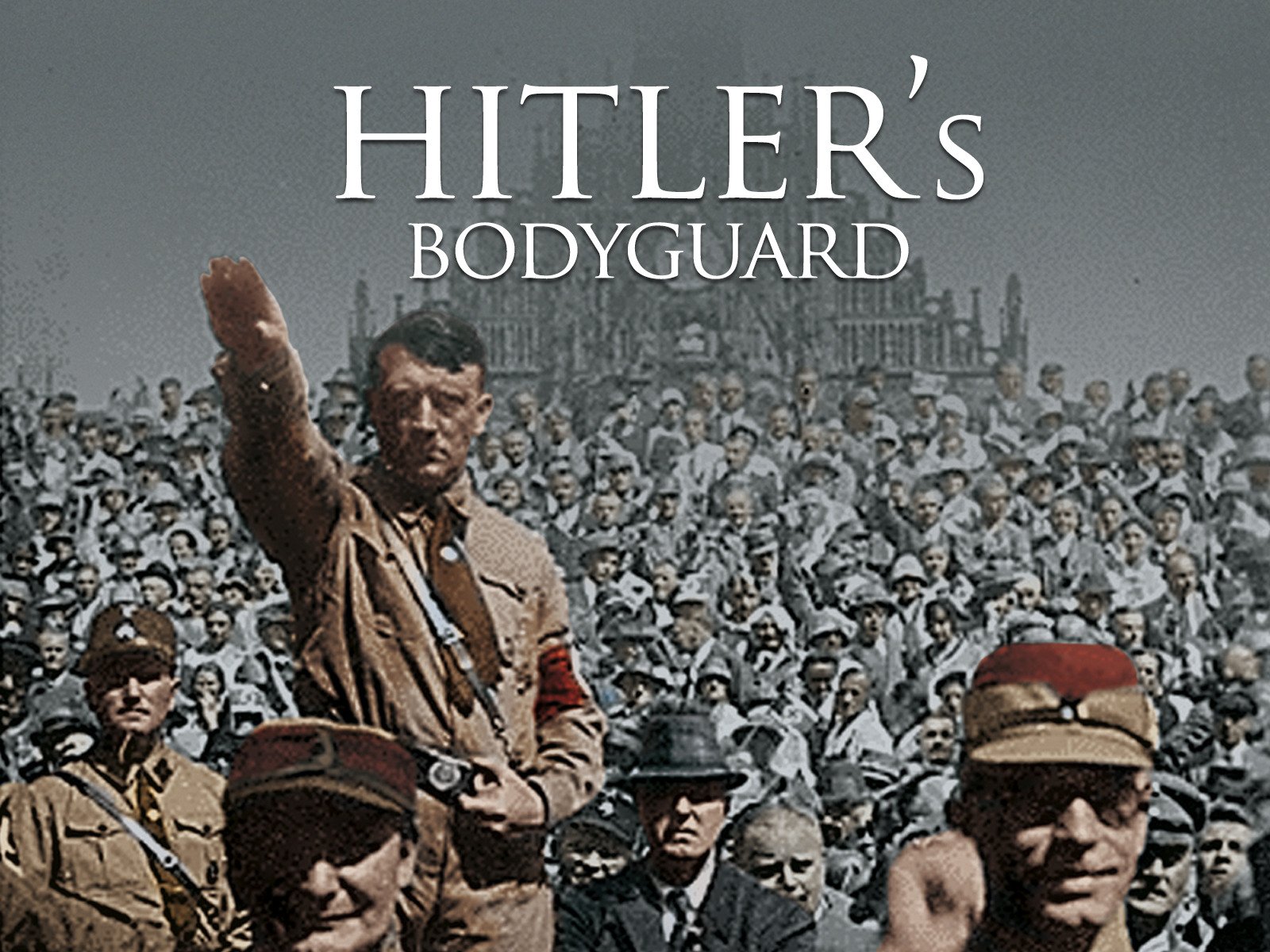Hitler’s Bodyguard (2008): S01E01 – How Hitler’s Bodyguard Worked ...