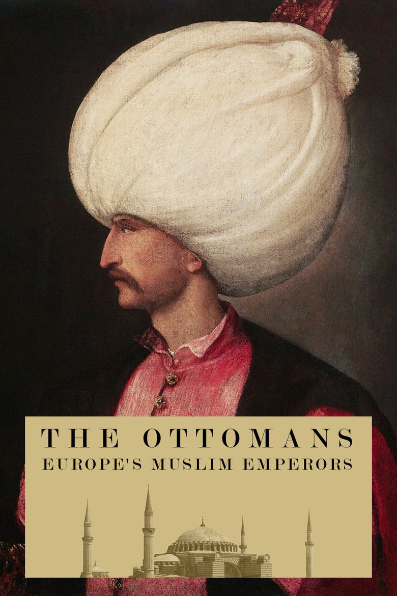The Ottomans: Europe’s Muslim Emperors Overview (2013) – Military Gogglebox
