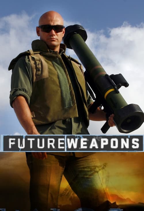 Future Weapons Documentary Series Overview (2006-2008) – Military Gogglebox